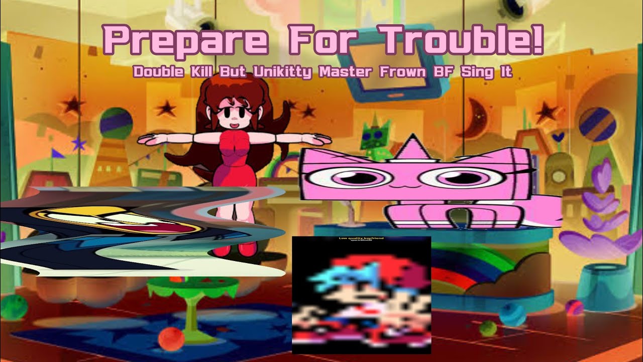 Double Kill But Unikitty Master Frown Sing It - YouTube