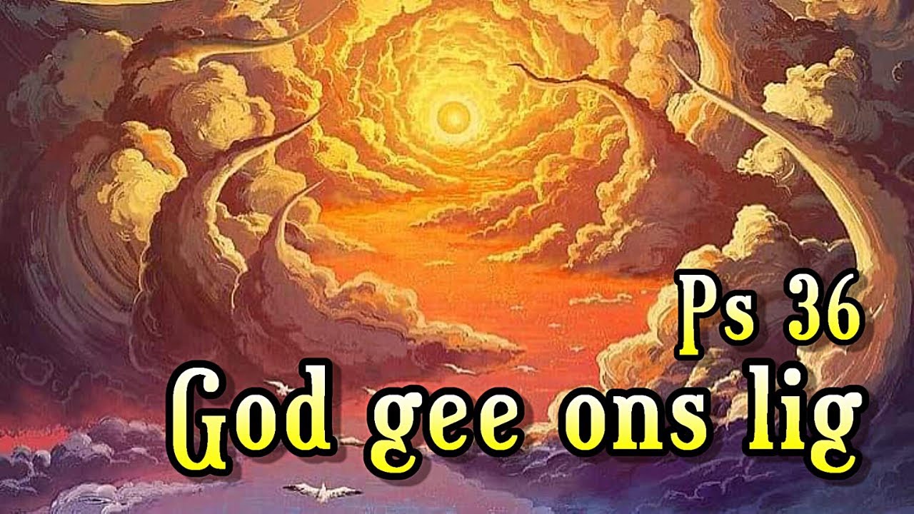 God gee ons lig Ps 36 Ds Gustav Opperman Psalm Bybelstudiereeks: God se ...