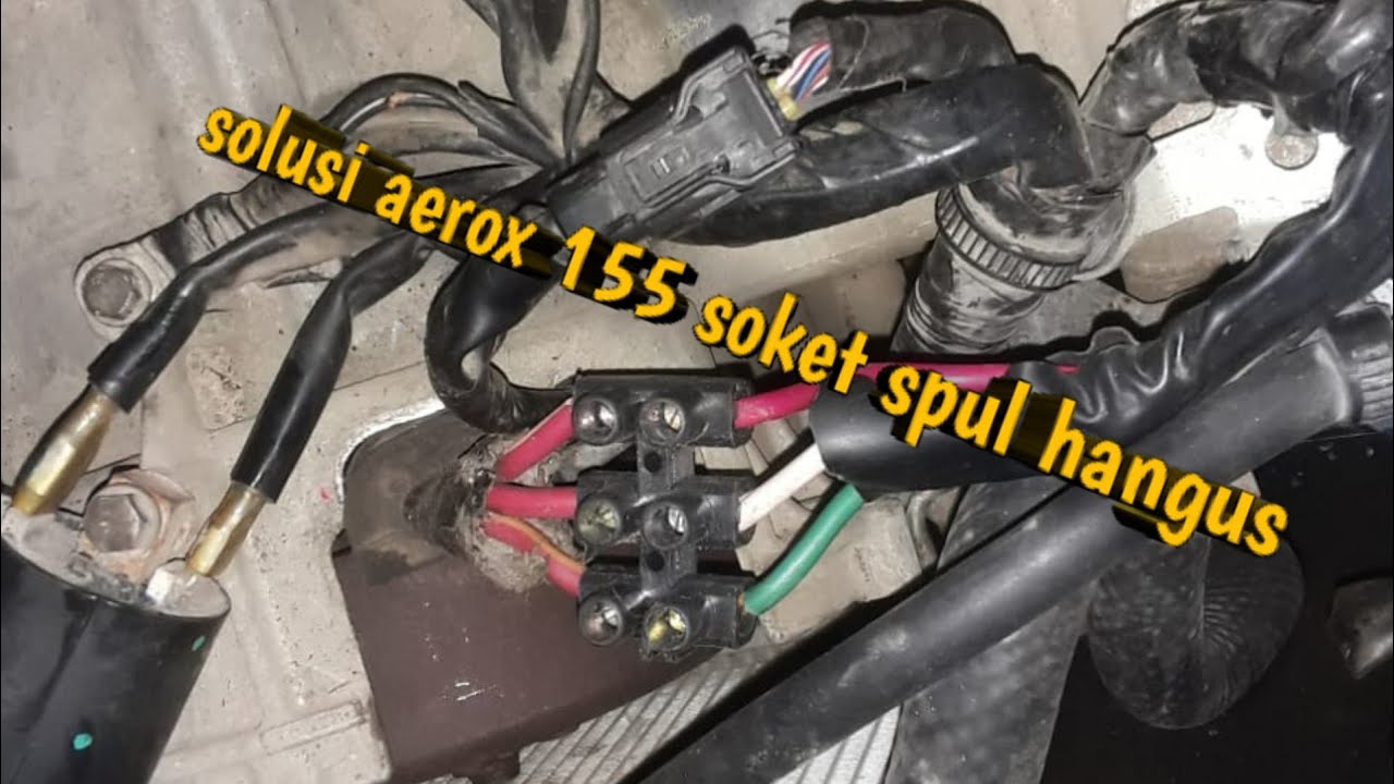 Mengatasi soket spul Aerox 155 hangus - YouTube