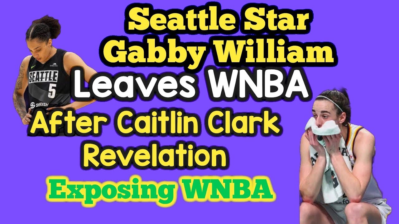 Seattle Storm Star Gabby Williams Leaves WNBA After Caitlin Clark ...