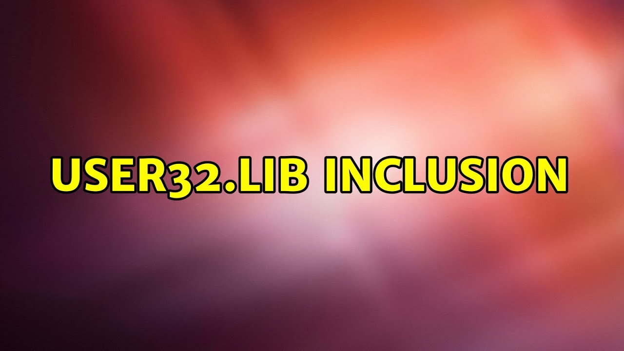 User32.Lib inclusion - YouTube