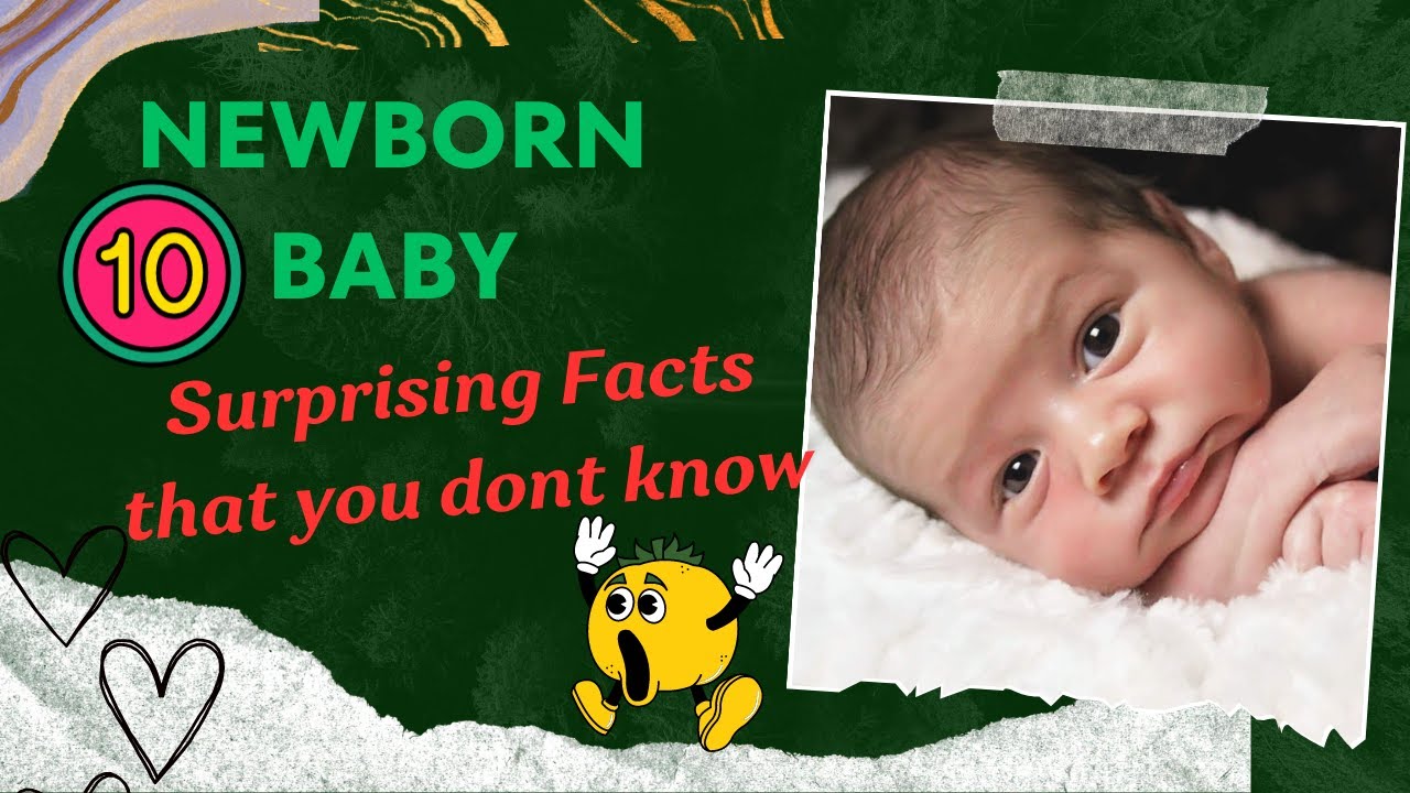 10 Amazing facts about newborn || Shocking newborn facts|| baby ...