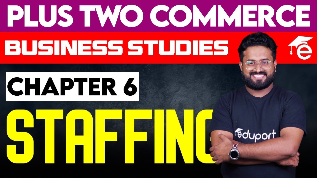 Plus Two Commerce | Business Studies - 6. Staffing | Eduport - YouTube