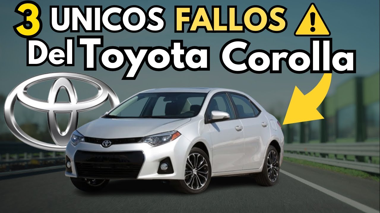 Las Fallas Mas Comunes De Toyota Corolla - YouTube