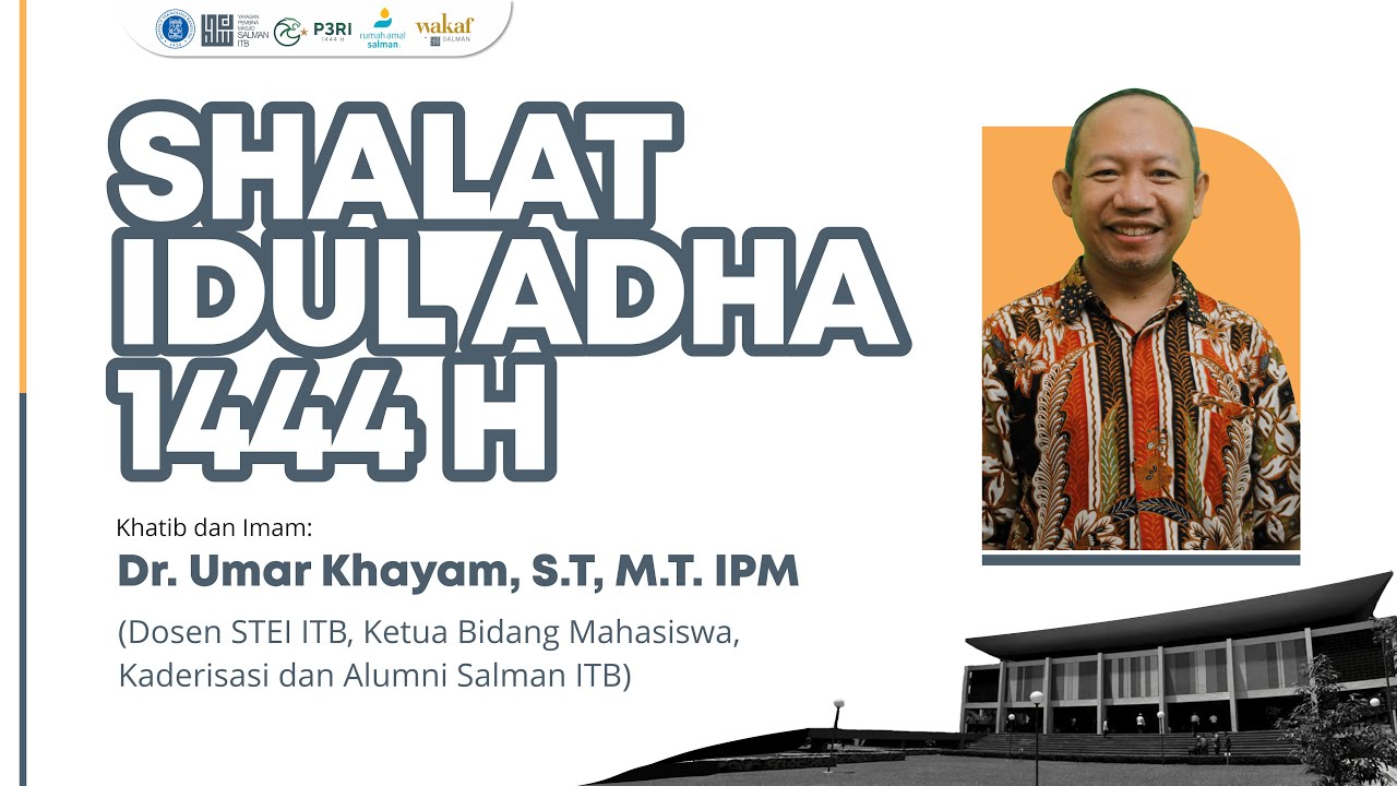 🔴Streaming Shalat Idul Adha 1444 H _ Khatib & Imam Dr. Umar Khayam, S.T., M.T. IPM, - YouTube