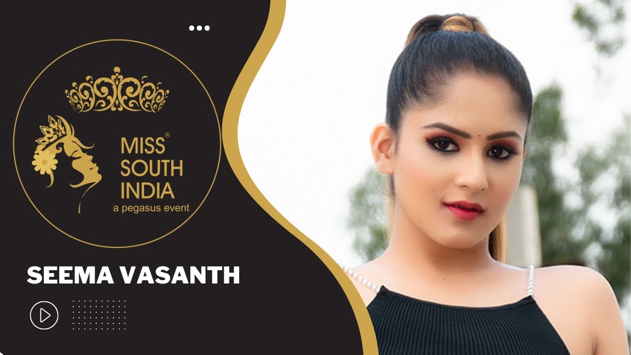 MISS SOUTH INDIA 2022 I SEEMA VASANTH - YouTube