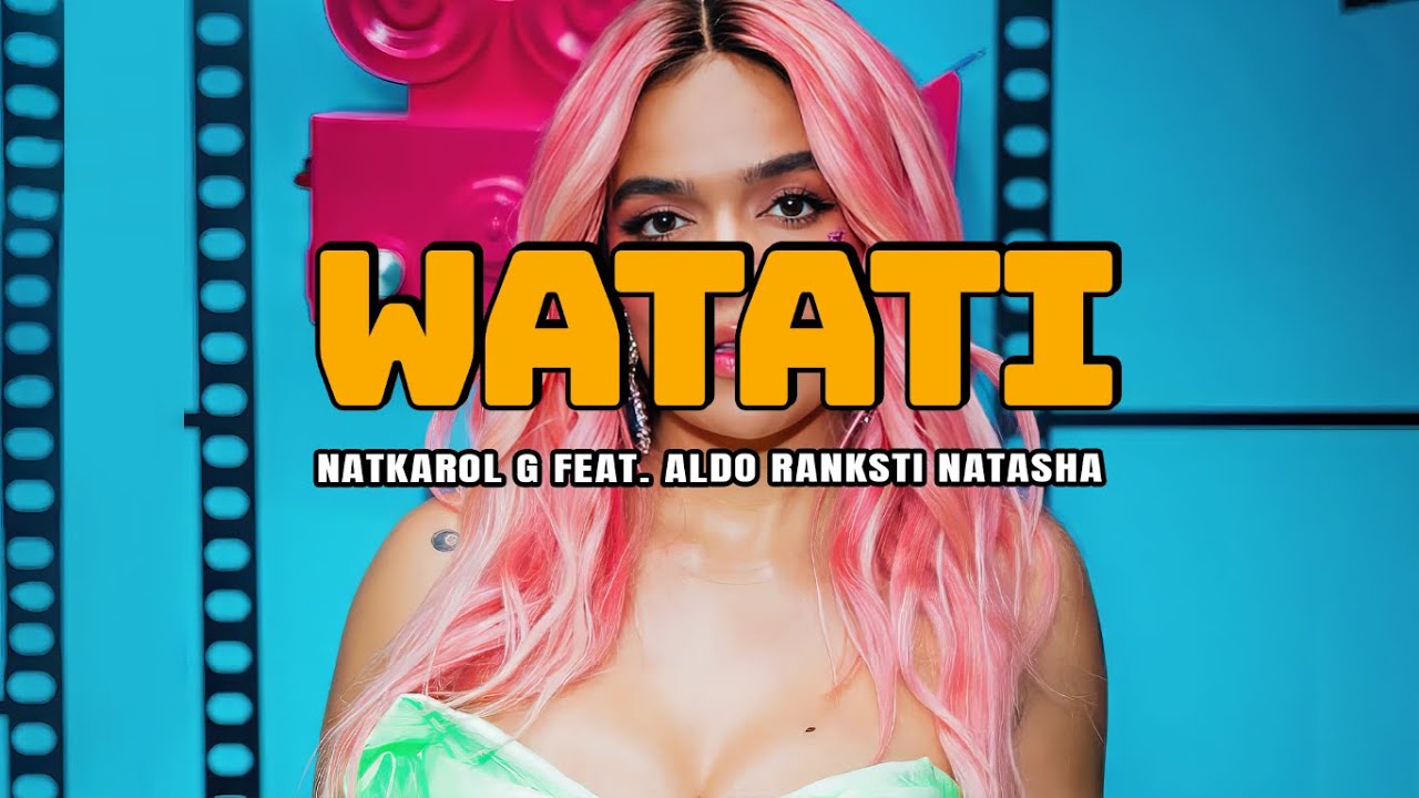 KAROL G - WATATI (feat. Aldo Ranks) (Letra) - YouTube