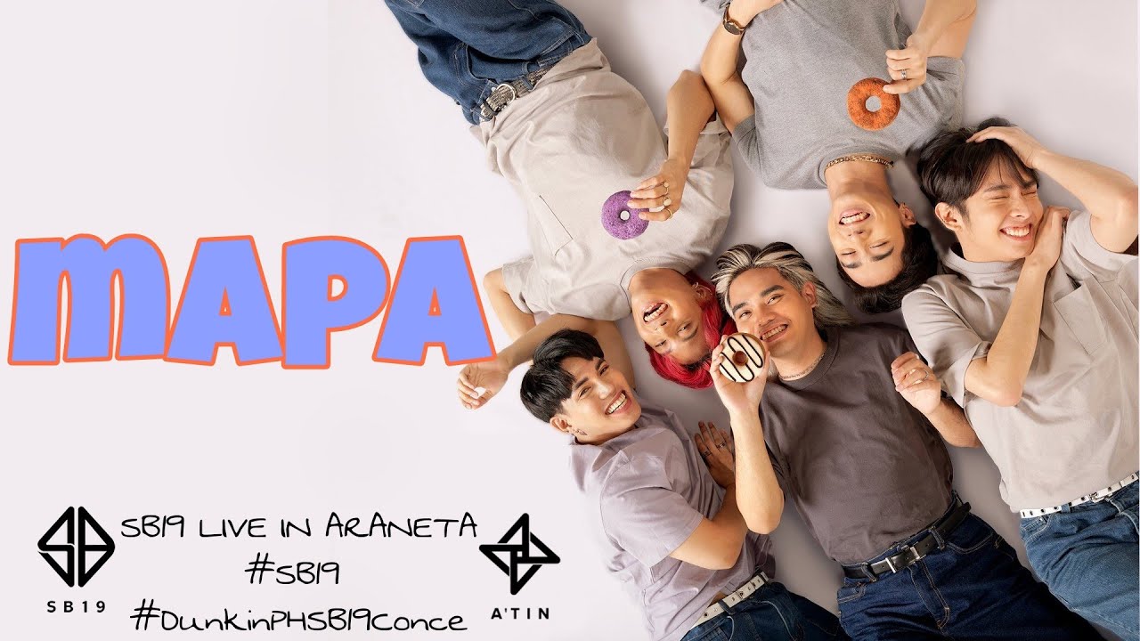 [HD] MAPA - SB19 LIVE IN ARANETA #SB19 #DunkinPHSB19Concert - YouTube