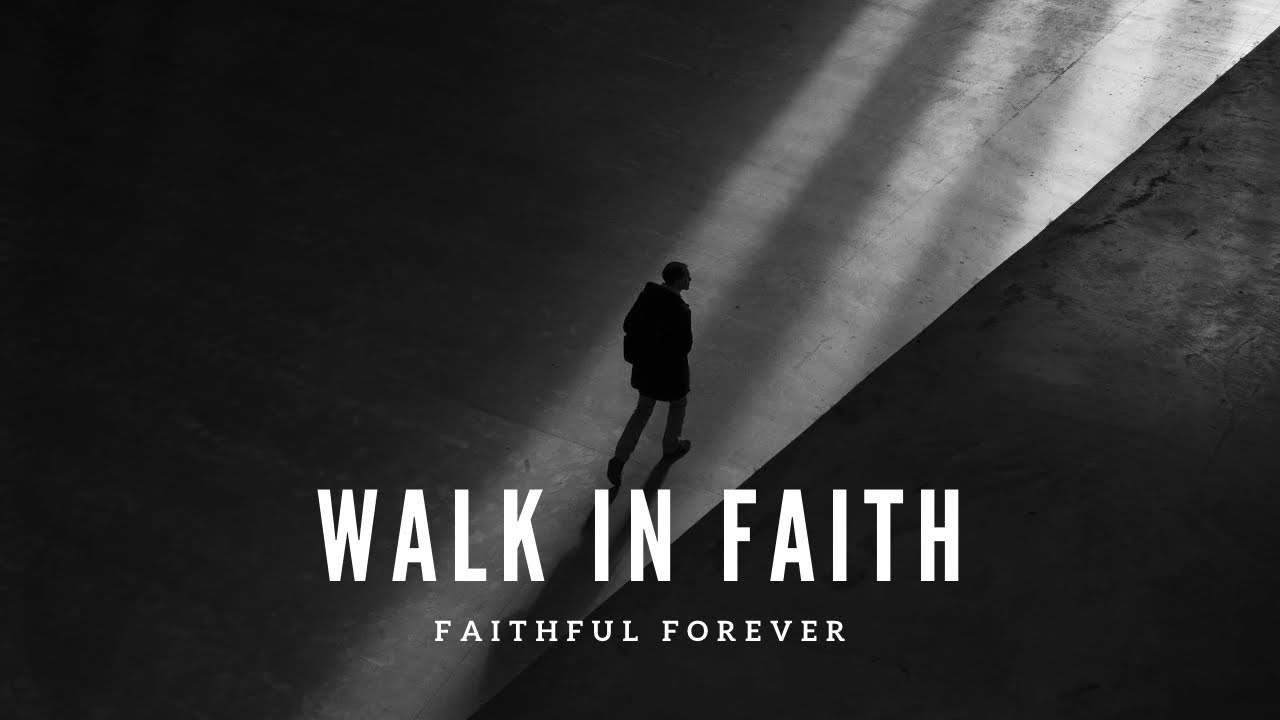 Walk In Faith - Faithful Forever (Official Lyrics Video) #worship # ...