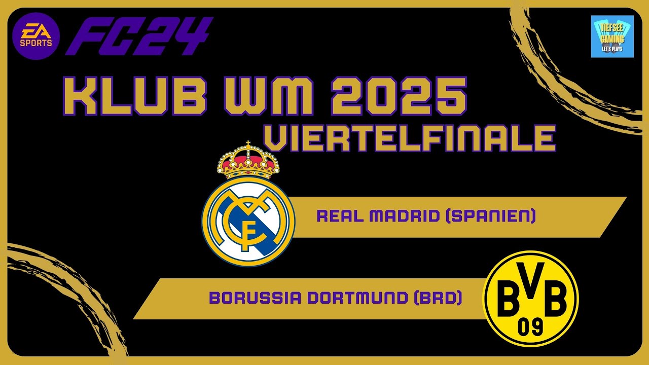 KLUB WM25 - FC24 - VIERTELFINALE - REAL MADRID vs. BORUSSIA DORTMUND ...