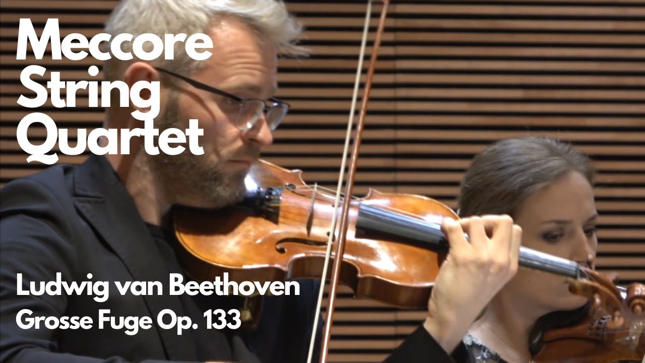 Ludwig van Beethoven — Grosse Fuge Op. 133 / Meccore String Quartet - YouTube