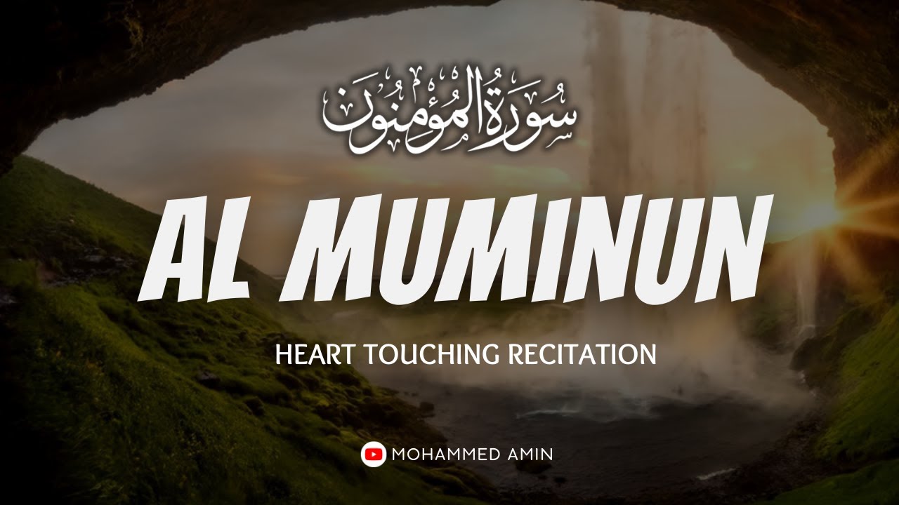 Emotional Quran Recitation | Surah Al-Muʼminun - سورة المؤمنون ...