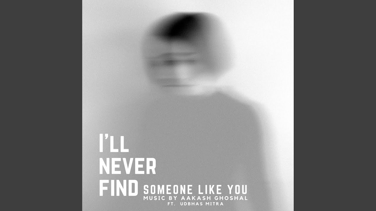 I'll Never Find (Someone Like You) - YouTube