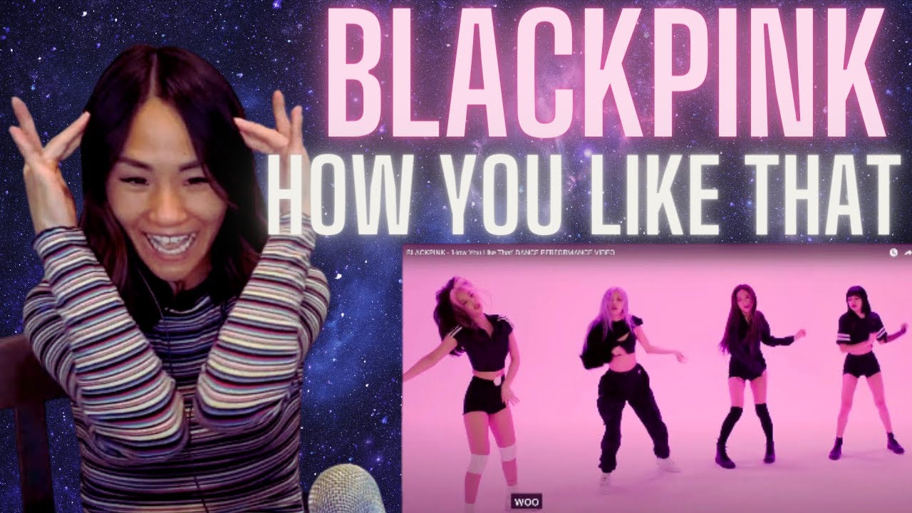 They're PERFECTION! | My Reaction to BLACKPINK - 'How You Like That ...