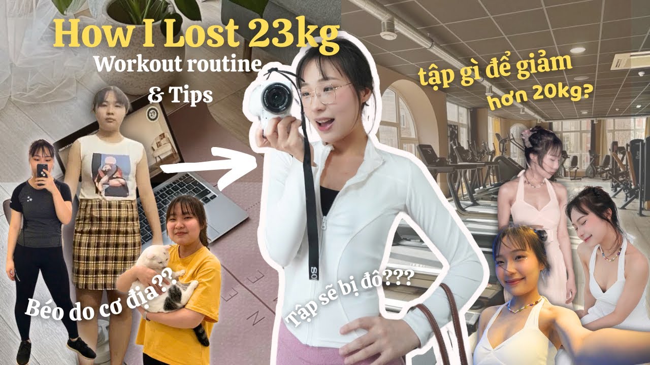 How I Lost 23kg: workout routine & tips | tập gì để giảm được hơn 20kg ...