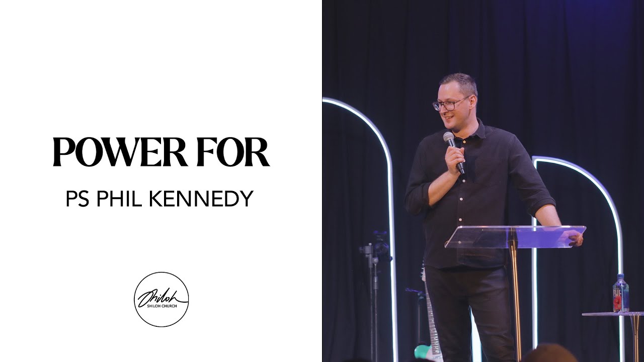 Power For..., | Ps Phil Kennedy - YouTube
