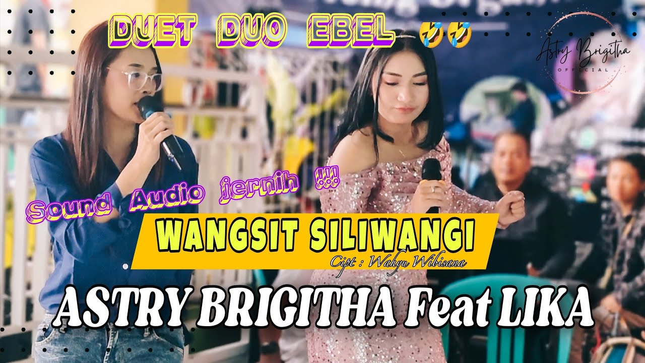 WANGSIT SILIWANGI - ASTRY BRIGITHA Feat LIKA - YouTube
