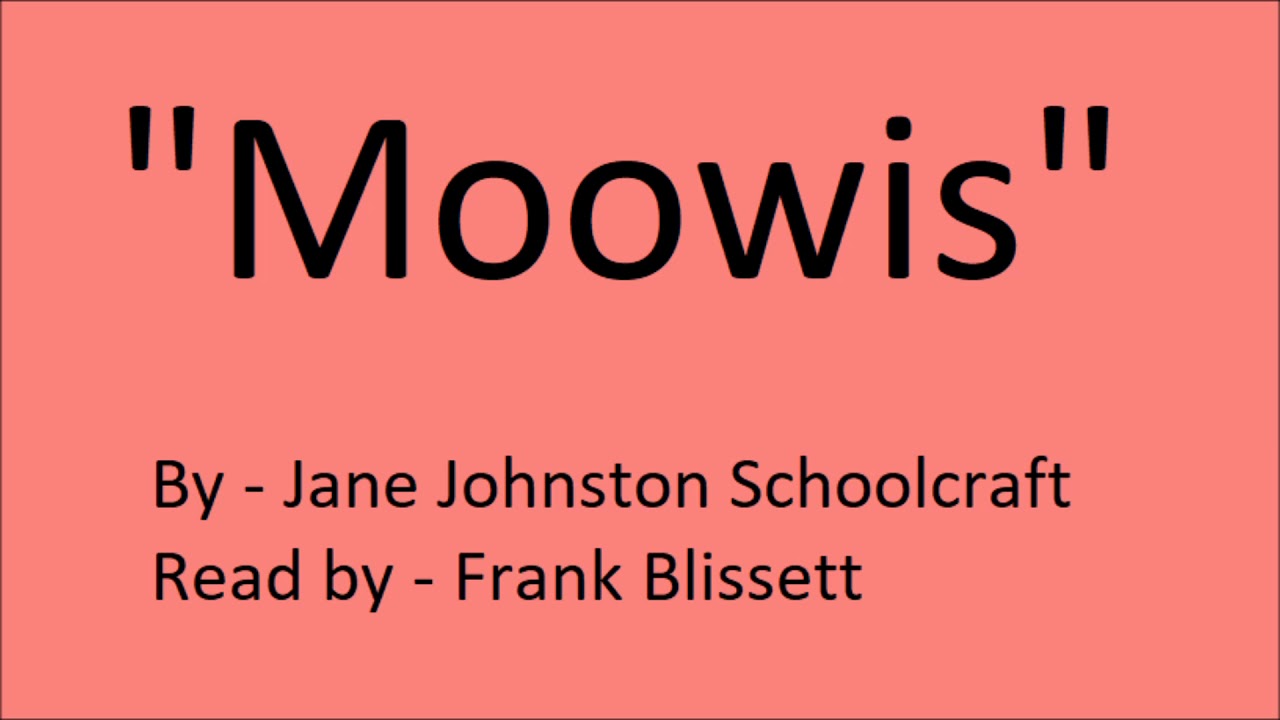 "Moowis" by Jane Johnston Schoolcraft - YouTube