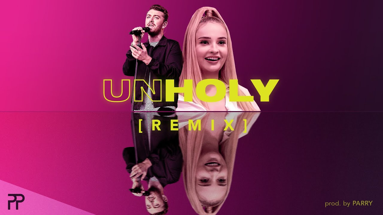 Sam Smith & Kim Petras - Unholy [Holy Mix] (Prod. by Parry) - YouTube