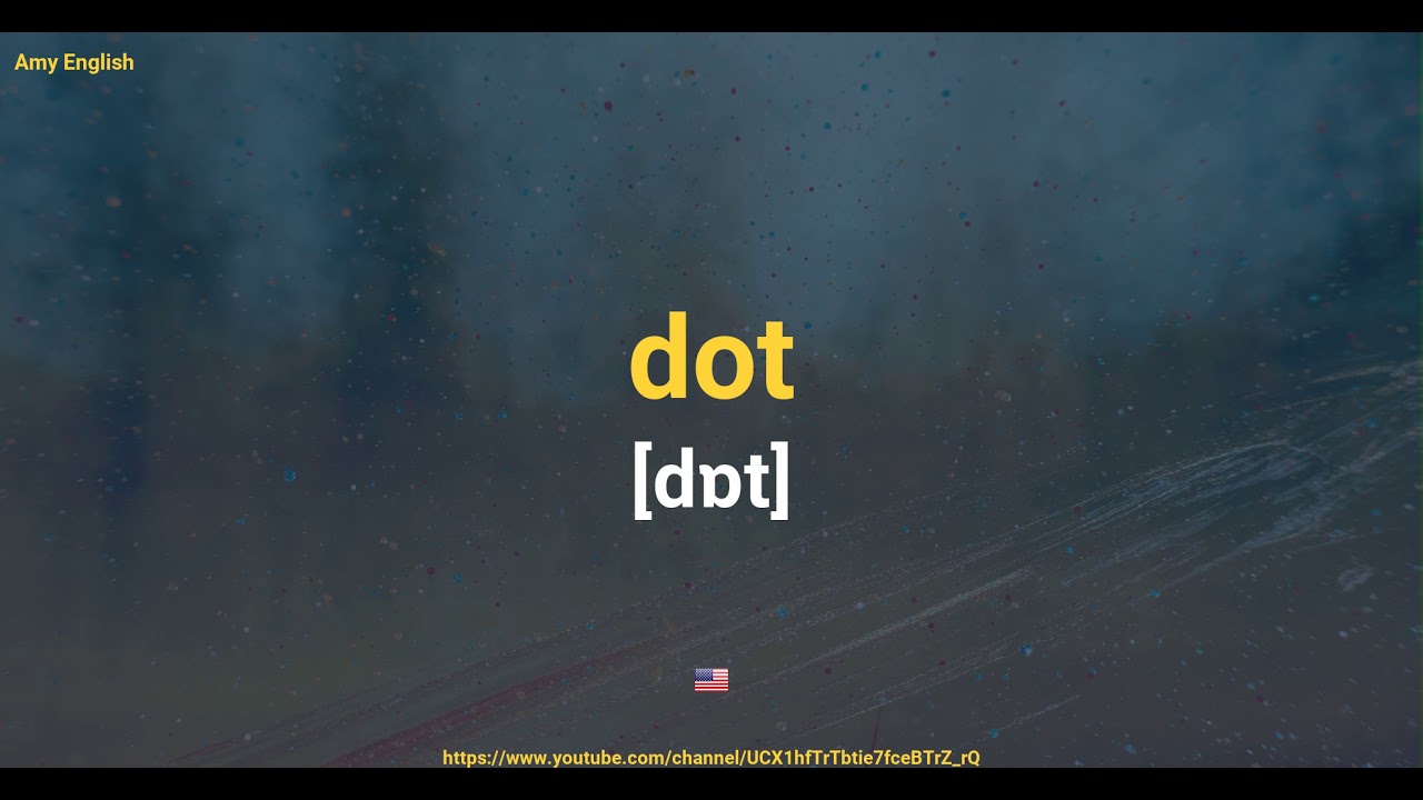 How To Pronounce Dot - YouTube