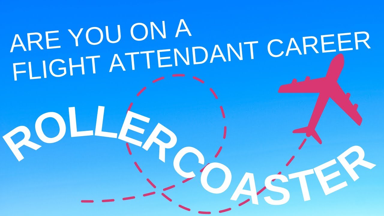 Are you on the flight attendant career roller coster? - YouTube
