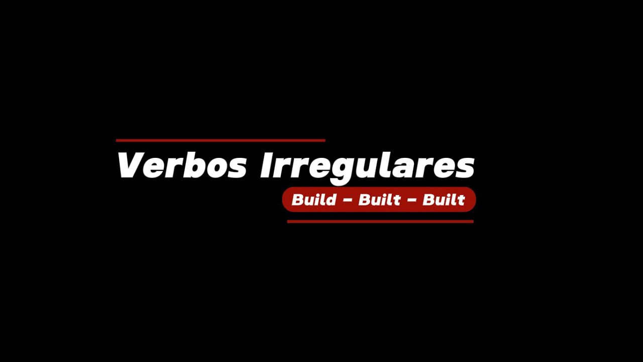 Verbos Irregulares: Build / Built / Built - YouTube