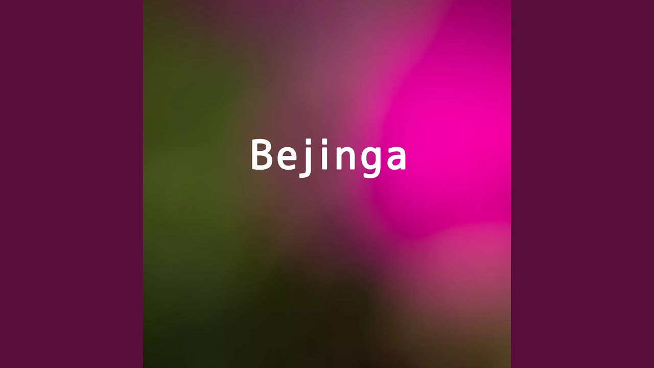 bejinga - YouTube