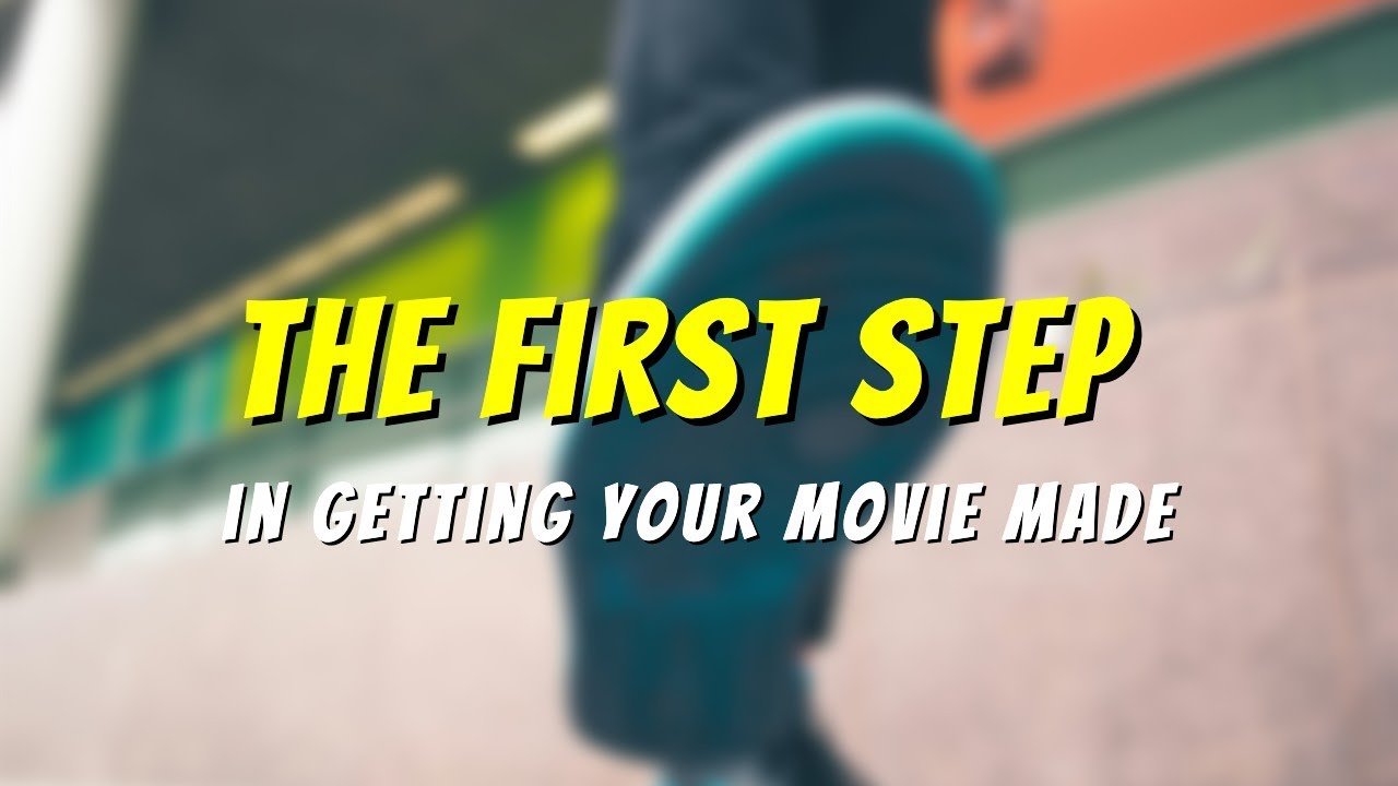 The First Step in Getting Your Movie Made - YouTube
