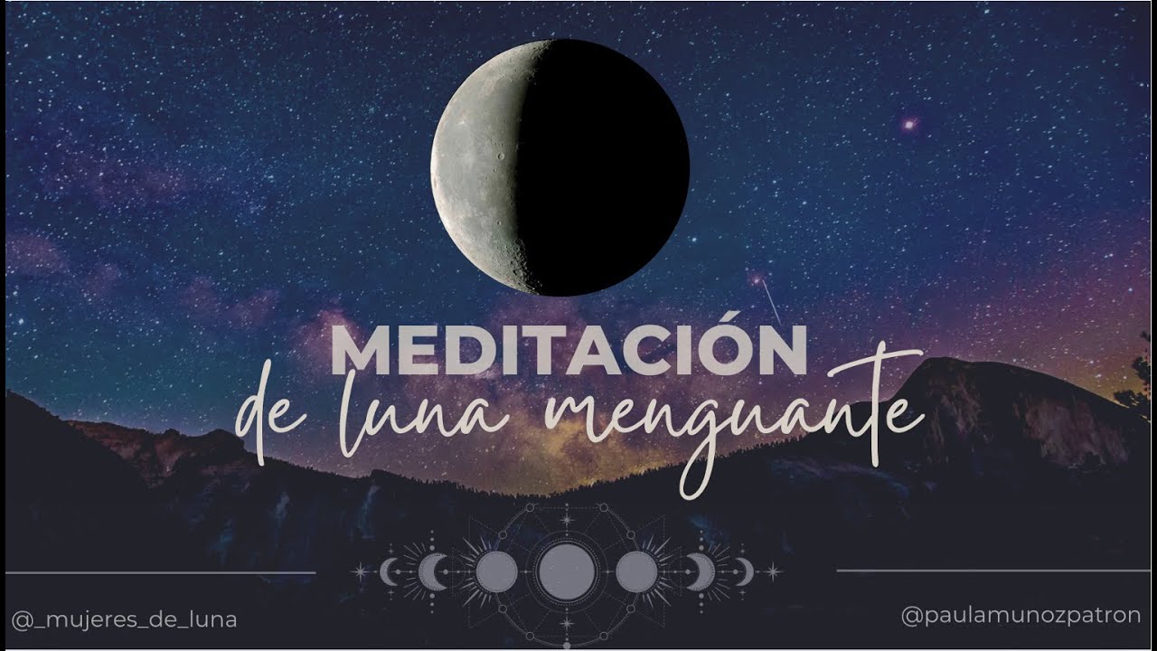 Meditacion de Luna Menguante 🌘 - YouTube
