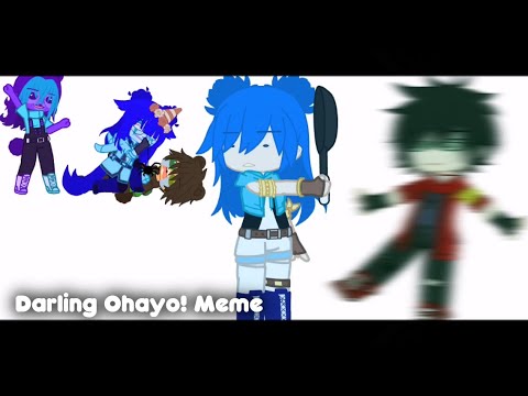 ≪Darling Ohayo! Meme≫ - YouTube