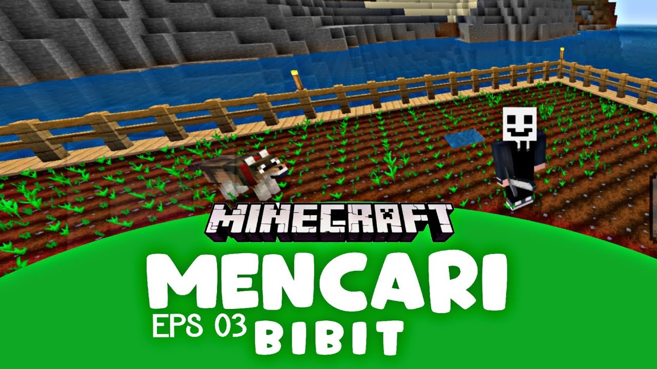 EPS 03| EDISI MENCARI BIBIT MINECRAFT - YouTube