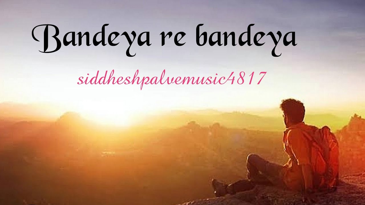 bandeya re bandeya | bandeya song | bandeya rey bandeya song ...