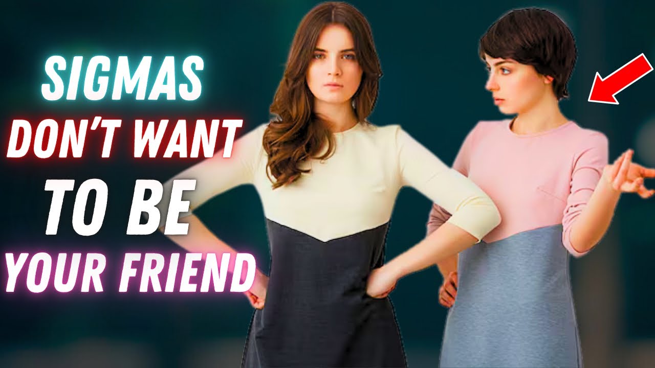 Why Sigma Females Don’t Want To Be Your Friend - YouTube