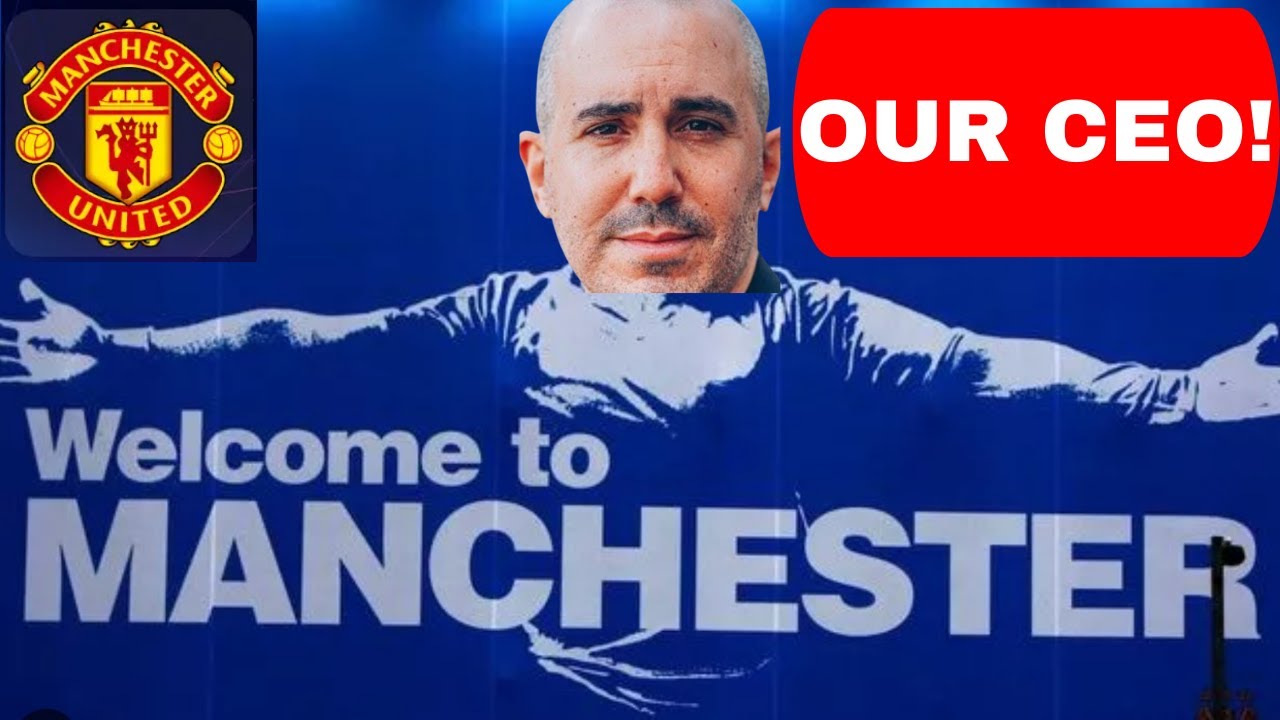 OMAR BERRADA MANCHESTER UNITED CEO! HERE WE GO! - YouTube