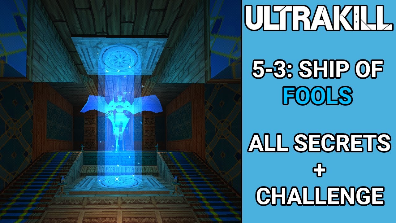 ULTRAKILL 5-3 SHIP OF FOOLS - (ALL SECRETS + CHALLENGE) - YouTube