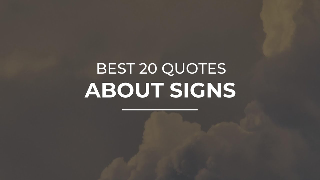 Best 20 Quotes about Signs | Good Quotes | Quotes for the Day - YouTube