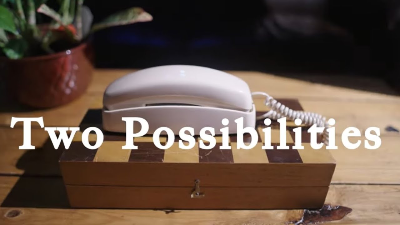 Two Possibilities Music Video - YouTube