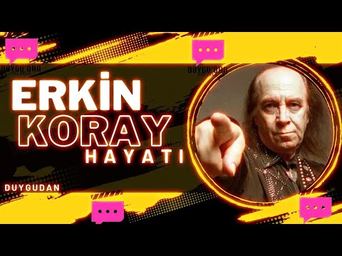 ERKİN KORAY KİM ( HAYATI ) | DUYGU'DAN | #velvele