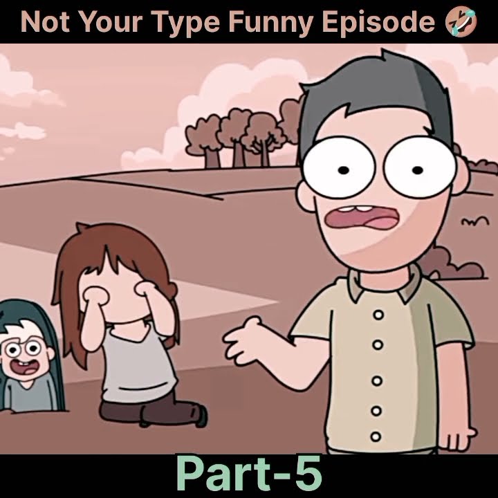 Not Your Type Funny Episode 🤣 || Part-5 @NOTYOURTYPE #nyt #funny #new # ...
