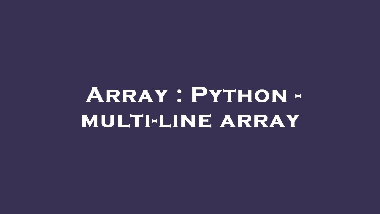 Array Python Multi Line Array Youtube