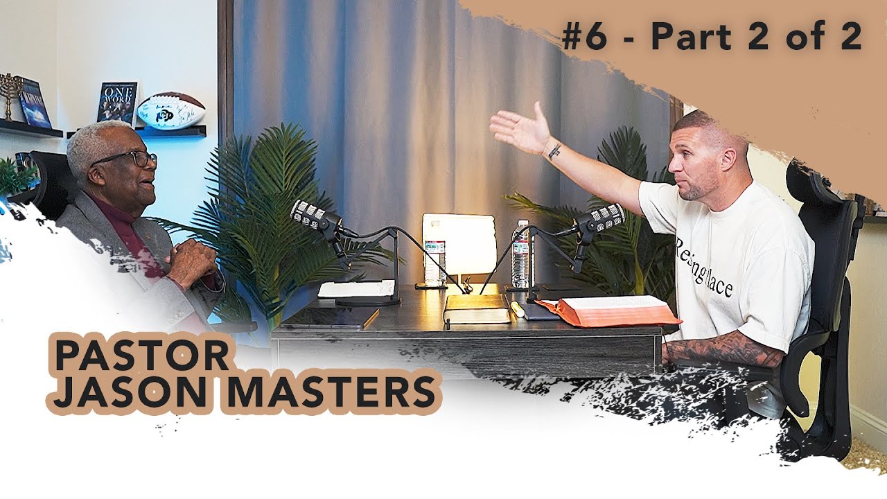 #6 – Pastor Jason Masters (Part 2 of 2) - YouTube