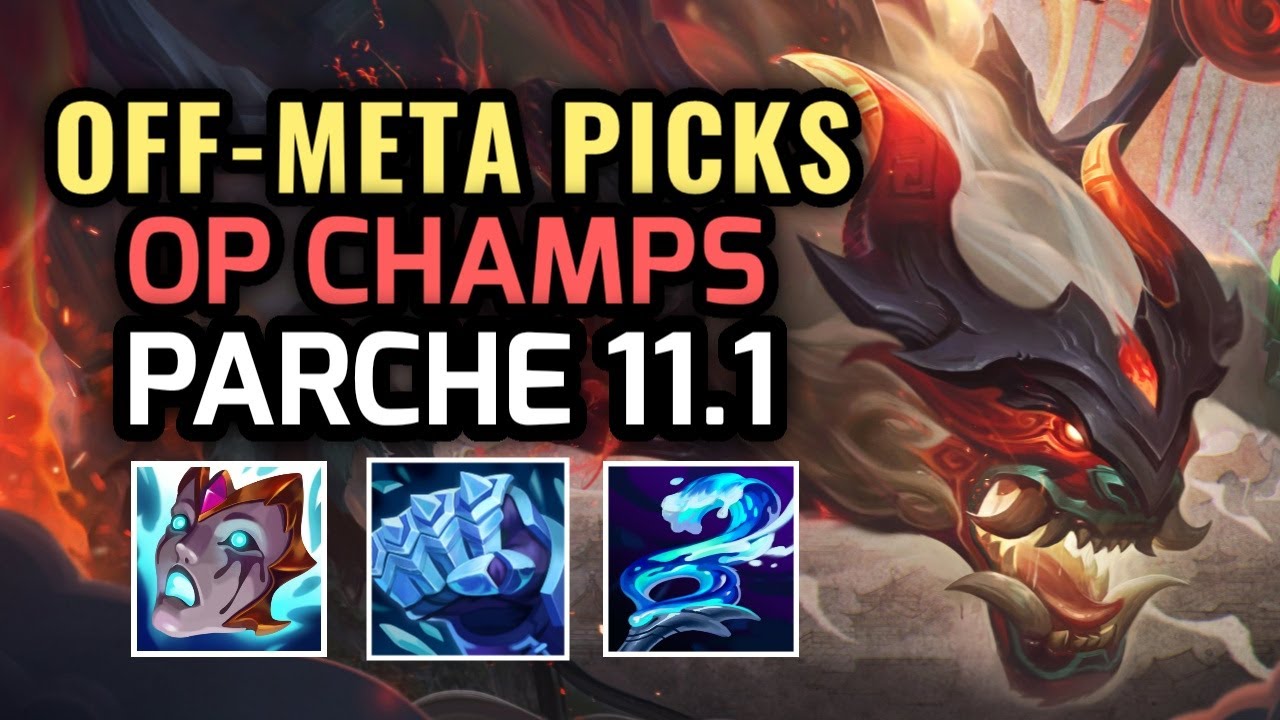 OFF META PICKS Y CAMPEONES OP - PARCHE 11.1 League of Legends 2021 ...