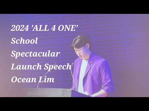 2024 'ALL 4 ONE' School Spectacular Launch Speech | Ocean Lim - YouTube