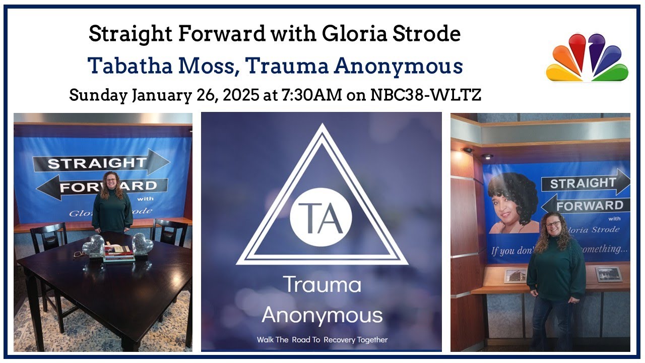 Straight Forward with Gloria Strode and Tabatha Moss, Trauma Anonymous ...
