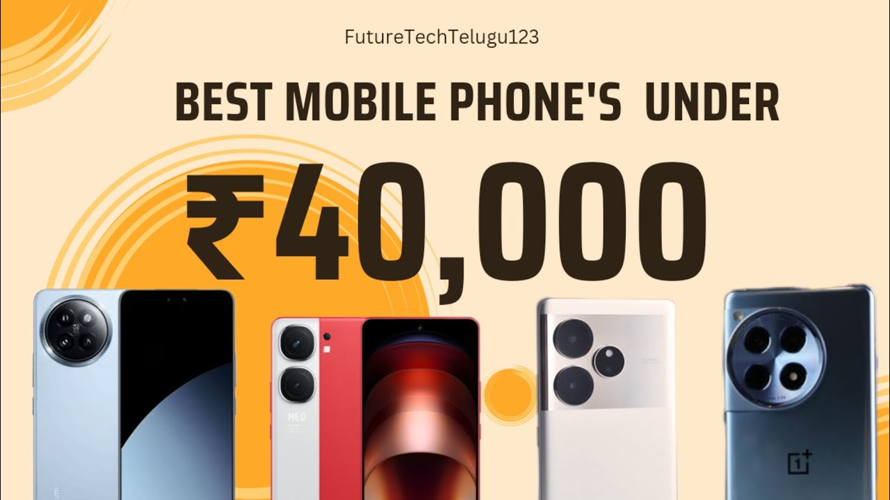 Best Mobile Phones Under 40,000 || FutureTechTelugu123 || - YouTube