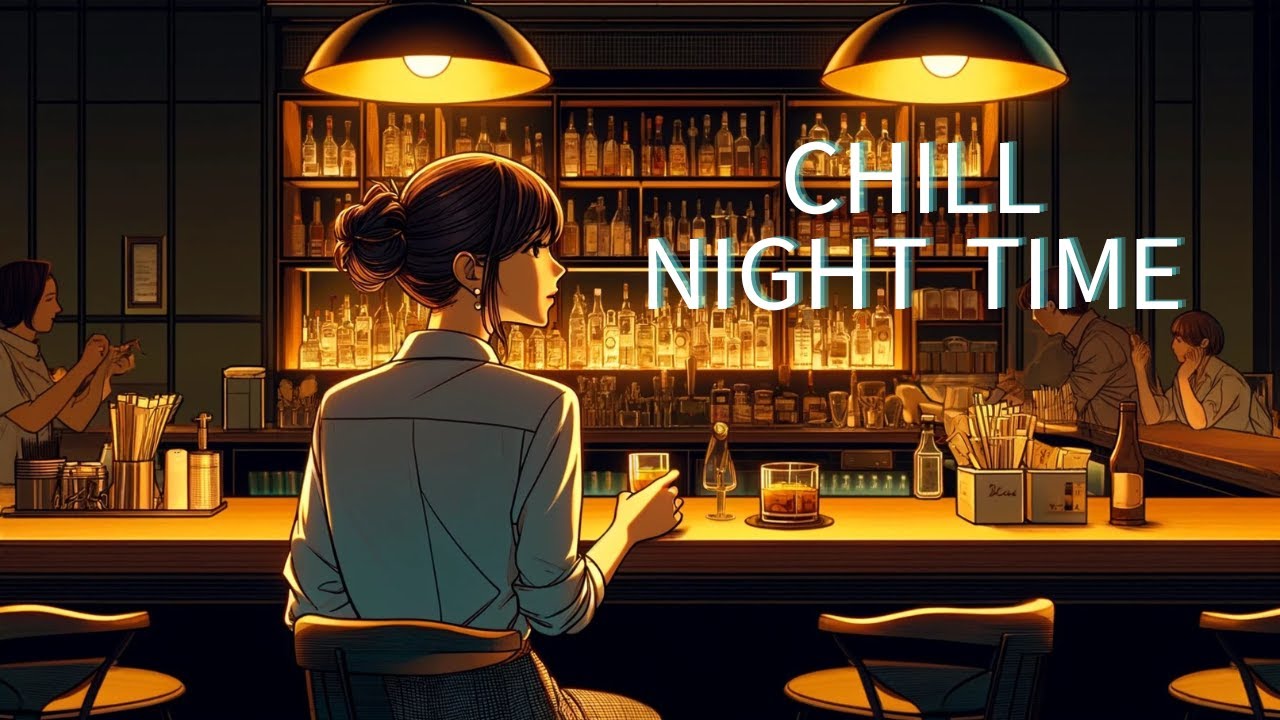 [CHILL NIGHT TIME] あなたとの時間を過ごせたら [chill/relax/LOFI] - YouTube
