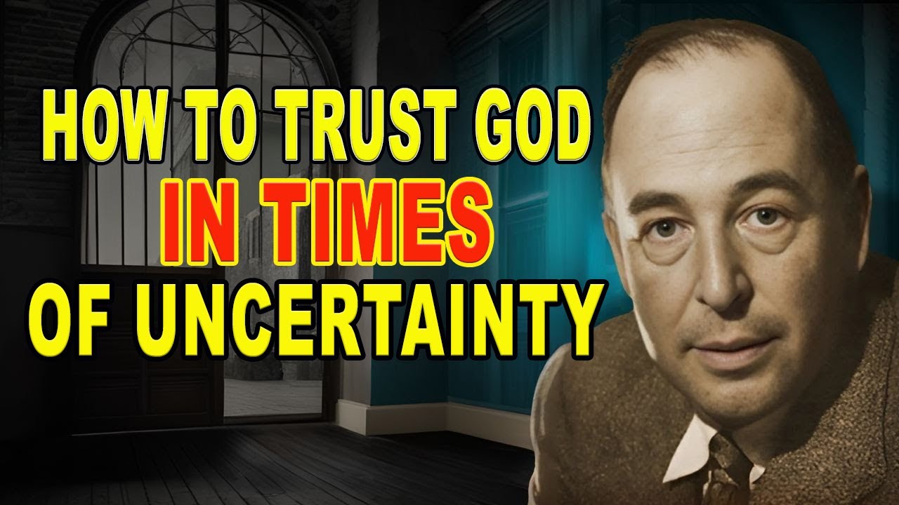 CHOSEN ONE, How To Trust God In Times Of Uncertainty | C.S. Lewis - YouTube