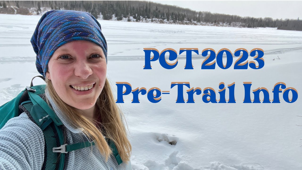 PCT 2023 | Pre-Trail Info, What to Expect - YouTube