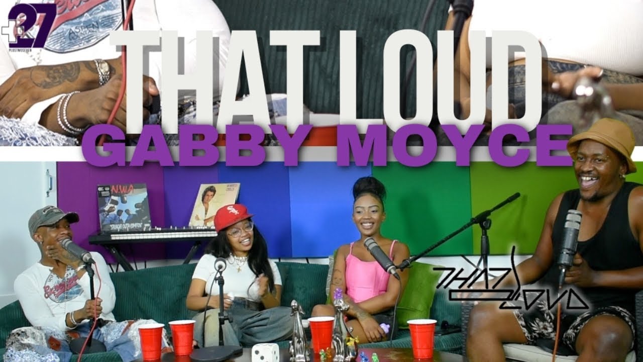 That Loud S2 E2 | Gabby Moyce; Industry Beef, Marriage Life and more ...
