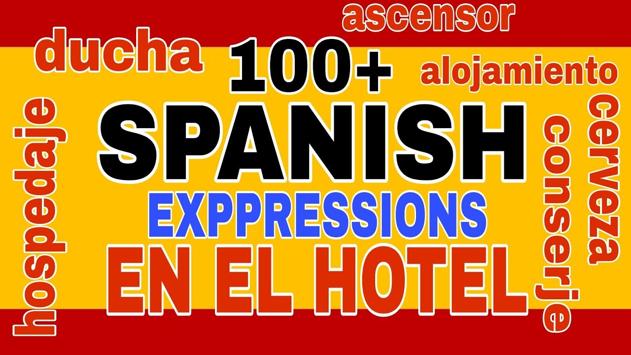 100+ Expresiones españolas En el Hotel | 100+ Spanish expressions ...